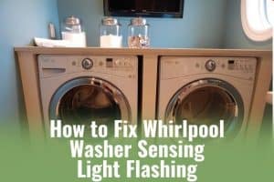 How to Fix Whirlpool Washer Sensing Light Flashing - Ready To DIY