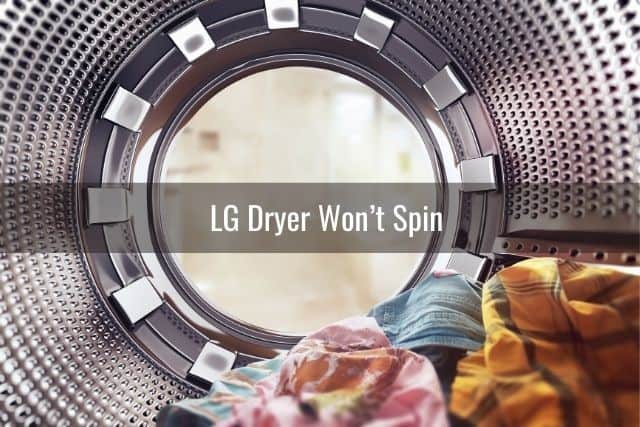 LG Dryer Won’t Turn On/Turn Off/Spin/Stop Spinning - Ready To DIY