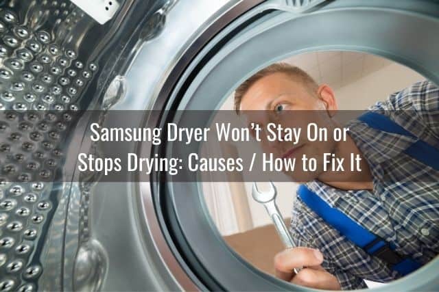 Samsung Dryer Stops Before Clothes Are Dry