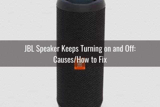 JBL Speaker Keeps/Not Turning Off/On - Ready To DIY