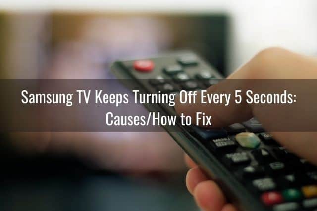 Samsung TV Keeps Turning Off or Won’t Turn Off - Ready To DIY