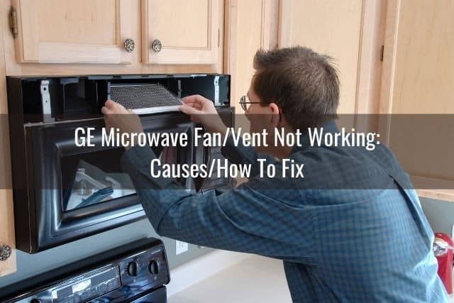 Ge Microwave Fan Won T Turn Off