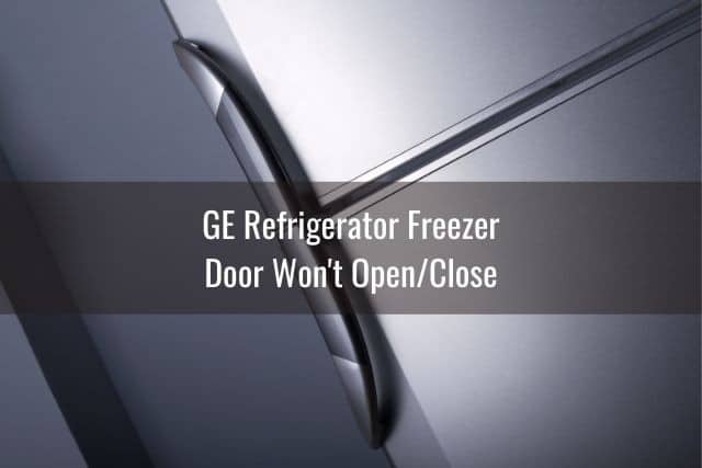 GE Refrigerator Freezer Door Won’t Open/Close/Stay Shut - Ready To DIY