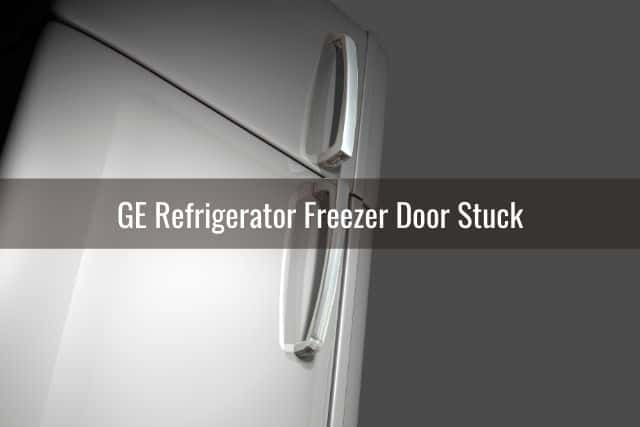 GE Refrigerator Freezer Door Won’t Open/Close/Stay Shut - Ready To DIY