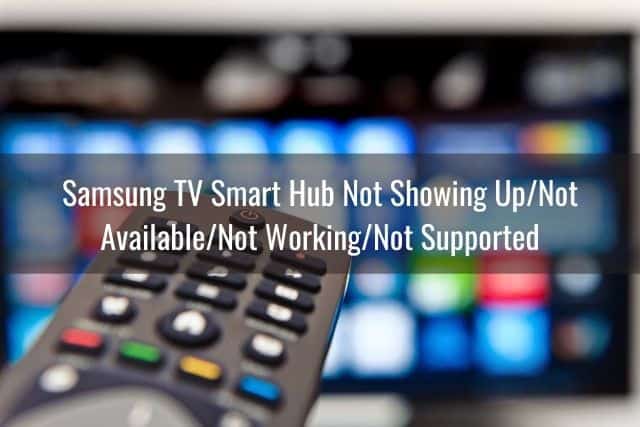 Samsung TV Smart Hub Not Working (Won’t/Keeps Updating/Etc) - Ready To DIY