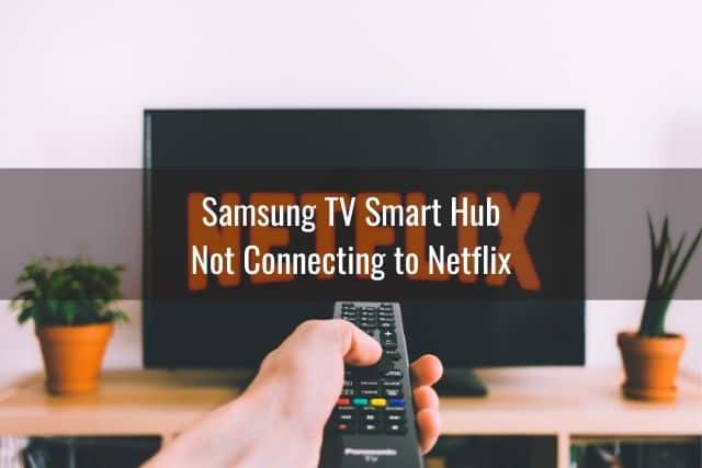 Samsung TV Smart Hub Not Working (Won’t/Keeps Updating/Etc) - Ready To DIY