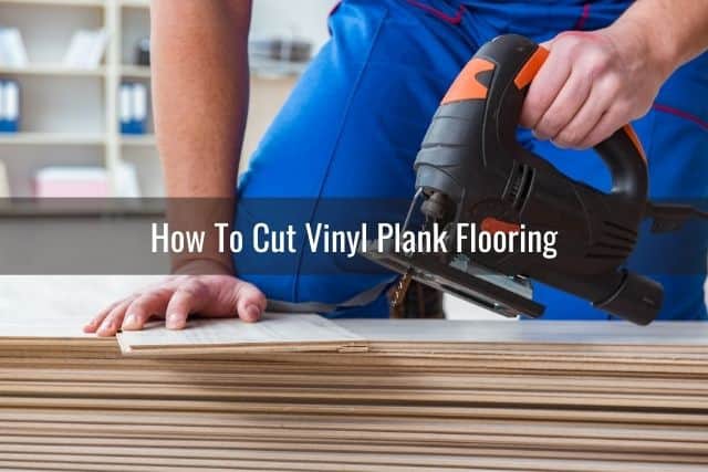 What Can You Use To Cut Vinyl Plank Flooring? - Ready To DIY