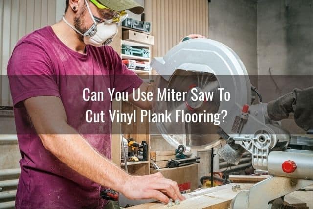 What Can You Use To Cut Vinyl Plank Flooring? - Ready To DIY