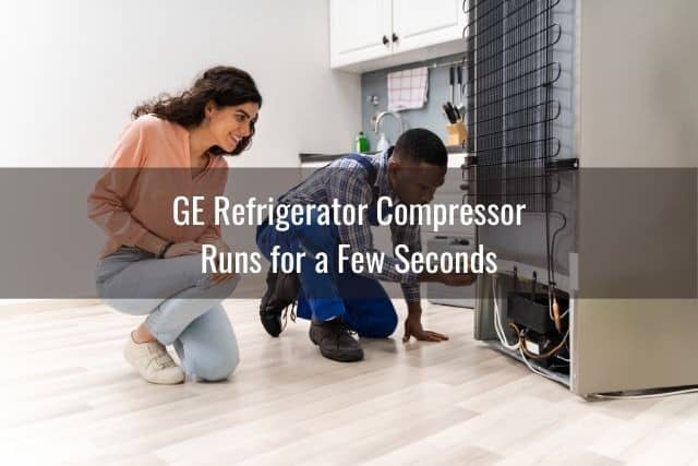 GE Refrigerator Compressor Not Working/Starts Then Stops/Noisy - Ready To DIY