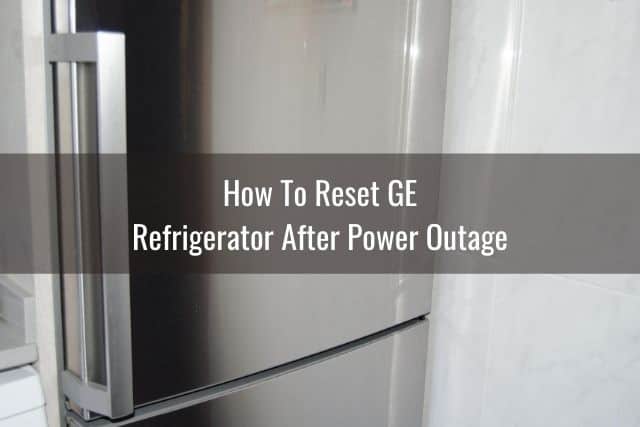 GE Refrigerator Not Working/Cooling After Power Outage - Ready To DIY