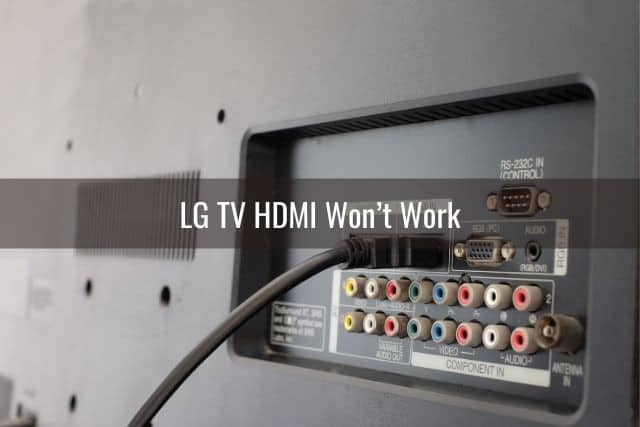 LG TV HDMI Won’t Work (Detect/Connect/Disconnecting/Not Supported ...