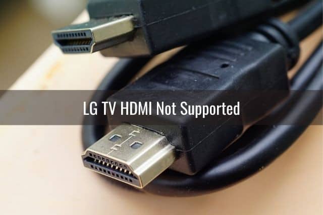 LG TV HDMI Won’t Work (Detect/Connect/Disconnecting/Not Supported ...