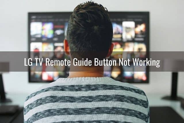 LG TV Remote (Blinks/Scrolls/Won't Turn On or Off/Won't Control Volume ...
