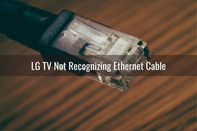 LG TV Wired Connection Problems (Keeps Dropping/Won't Connect) - Ready ...