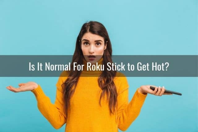 Roku Keeps Overheating (Why/What’s Causing/How To)? - Ready To DIY