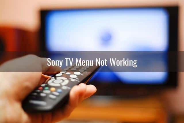 Sony TV Menu Not Working (Frozen/Keeps Popping Up) - Ready To DIY