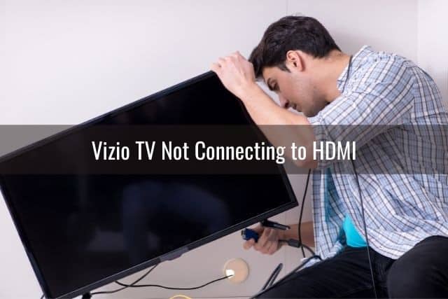 Vizio TV HDMI Not Working (Not Supported/Won't Connect/Etc.) - Ready To DIY