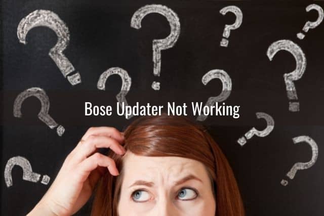Bose Update (Won't Work/Won't Launch/Not Detecting/How To) - Ready To DIY