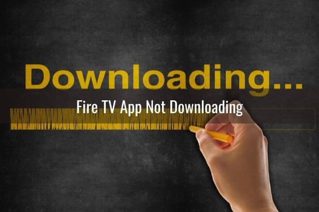 Fire TV App Not Working (Downloading/Installed/Connecting/Found ...