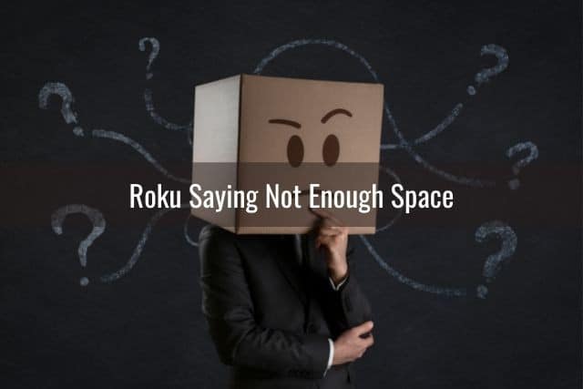 Roku Not Enough Space/Memory (Why/How To) - Ready To DIY