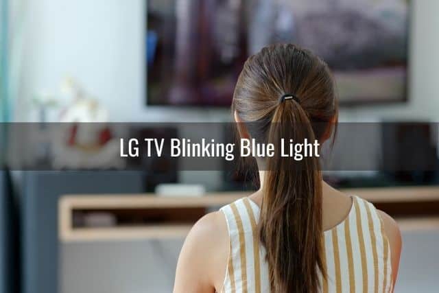 LG TV Light Blinking (Red/Blue/Green/Etc.) - Ready To DIY