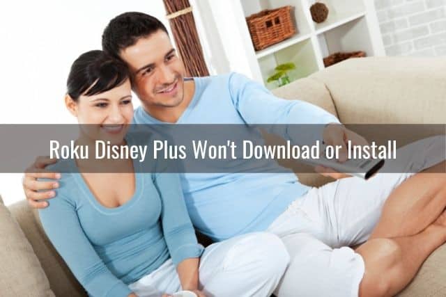 Roku TV Disney Plus Not Working - Ready To DIY