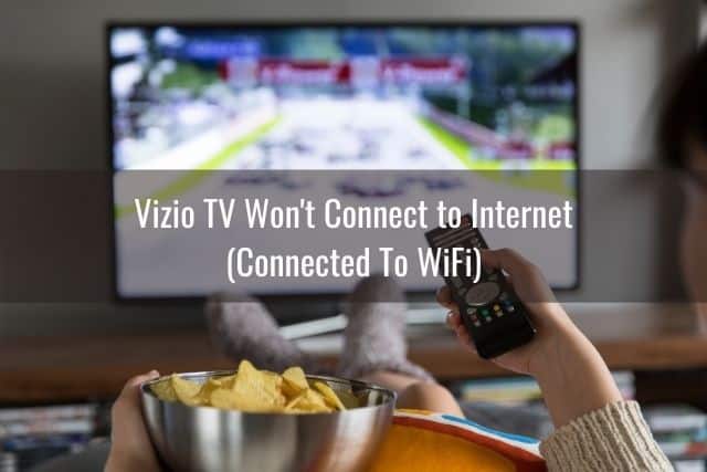 Vizio TV Won't Connect (WiFi/Ethernet/Internet) - Ready To DIY