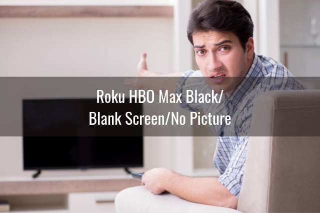 Roku TV HBO Max Not Working - Ready To DIY