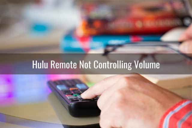Hulu Remote Not Working - Ready To DIY