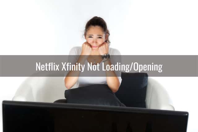 Netflix Not Working On Xfinity - Ready To DIY