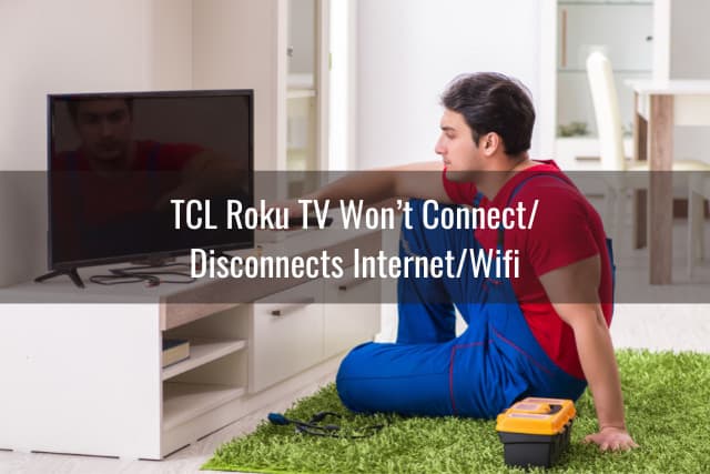 TCL Roku TV Not Working - Ready To DIY