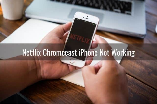 iPhone Netflix Won't Play/Load/Connect - Ready To DIY