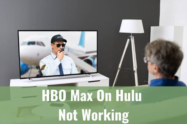 HBO Max On Hulu Not Working - Ready To DIY