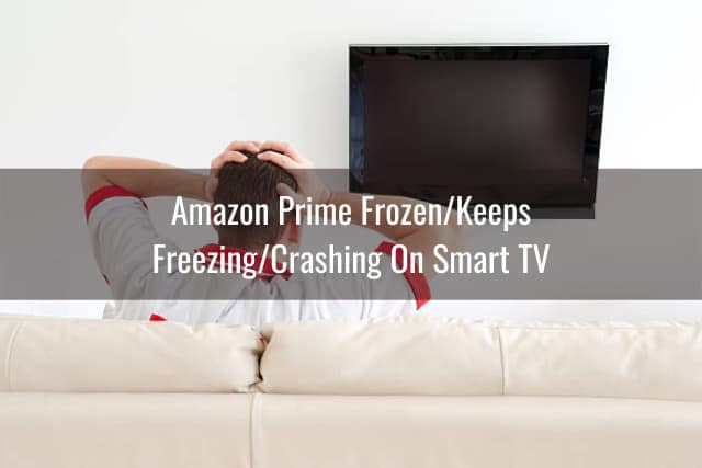 Amazon Prime Not Working On Smart TV - Ready To DIY