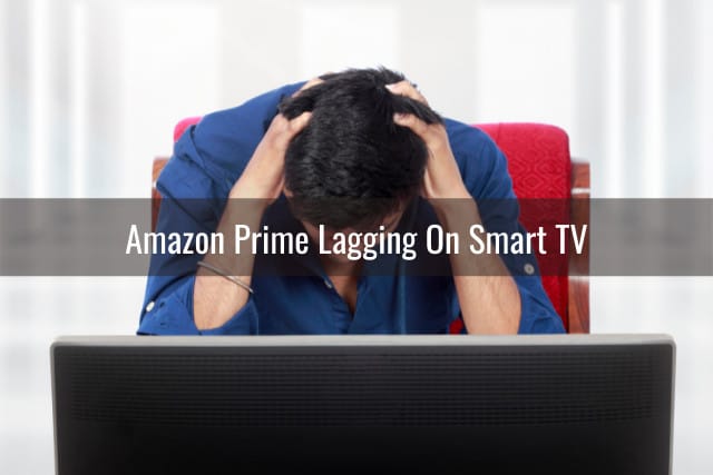 Amazon Prime Not Working On Smart TV - Ready To DIY