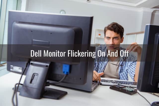 Dell Monitor Flickering - Ready To DIY