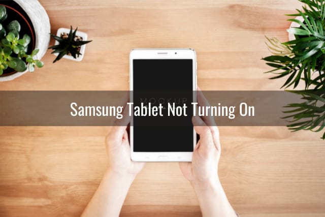 Samsung Tablet Not Working - Ready To DIY