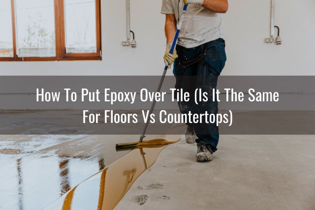 Can You Epoxy Over Tile Floor/Countertops? - Ready To DIY