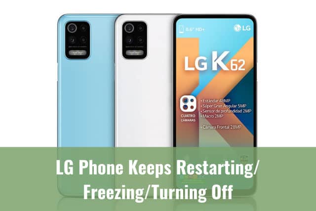 LG Phone Keeps Restarting/Freezing/Turning Off - Ready To DIY