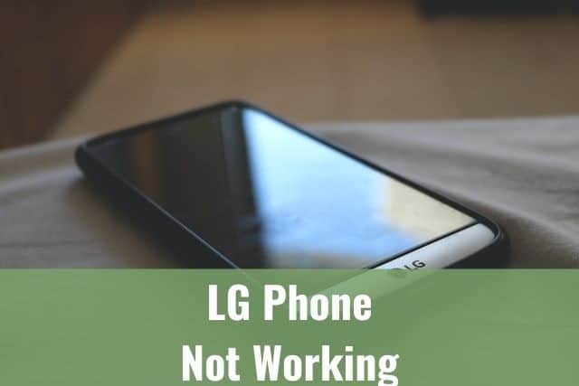 LG Phone Not Working - Ready To DIY