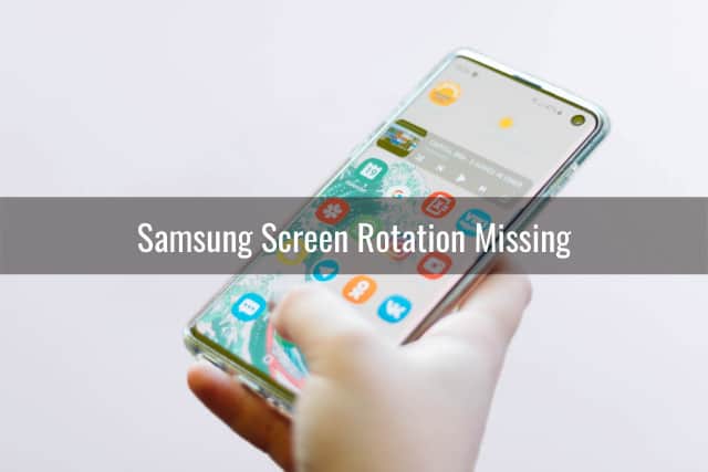 Samsung Screen Rotation Not Working - Ready To DIY
