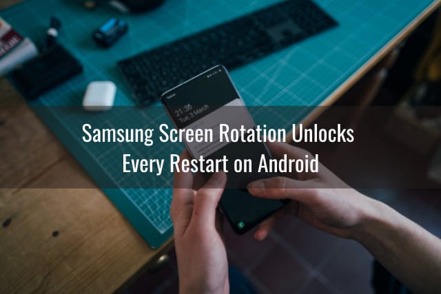 Samsung Screen Rotation Not Working - Ready To DIY