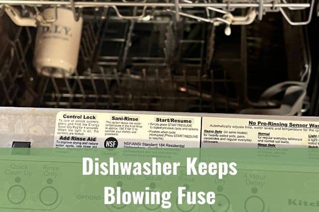 Dishwasher Keeps Blowing Fuse: How to Fix It - Ready To DIY