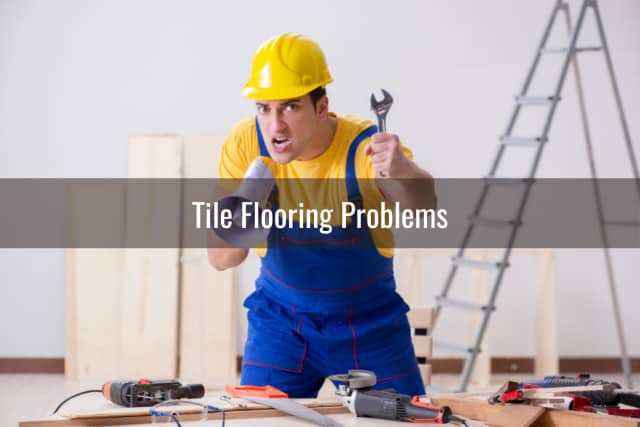 Tile Flooring Problems (During And After Install) - Ready To DIY