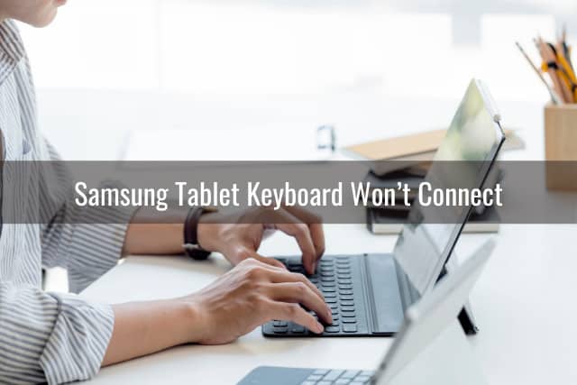 Samsung Tablet Keyboard Not Working - Ready To DIY