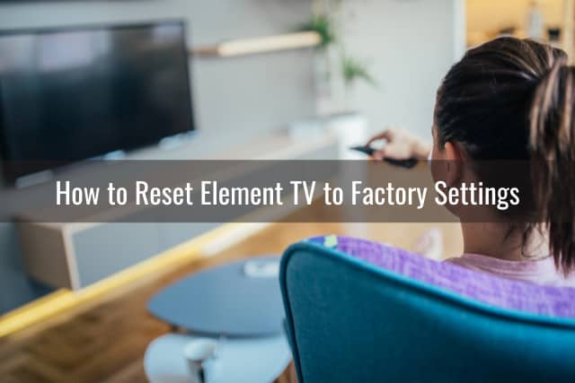 How to Reset Element TV - Ready To DIY