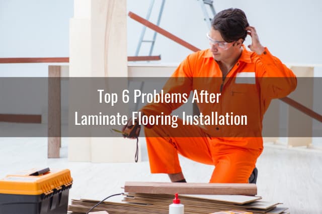 Laminate Flooring Problems (During And After Install) - Ready To DIY