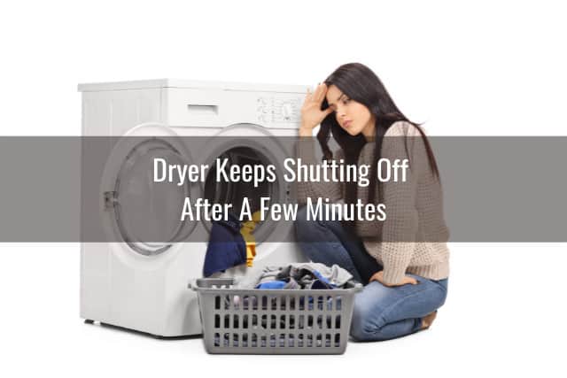 Dryer Keeps Shutting Off - Ready To DIY