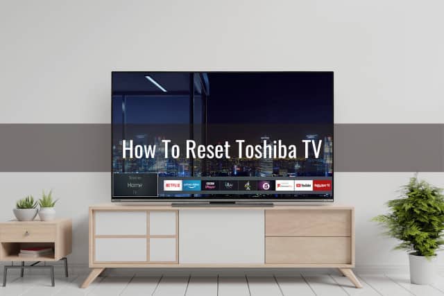 How To Reset A Smart TV - Ready To DIY