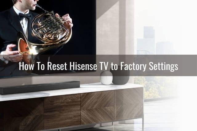 How To Reset Hisense TV - Ready To DIY